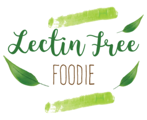 Starting a Lectin Free Diet? A Collection of Recipes to Get You Started