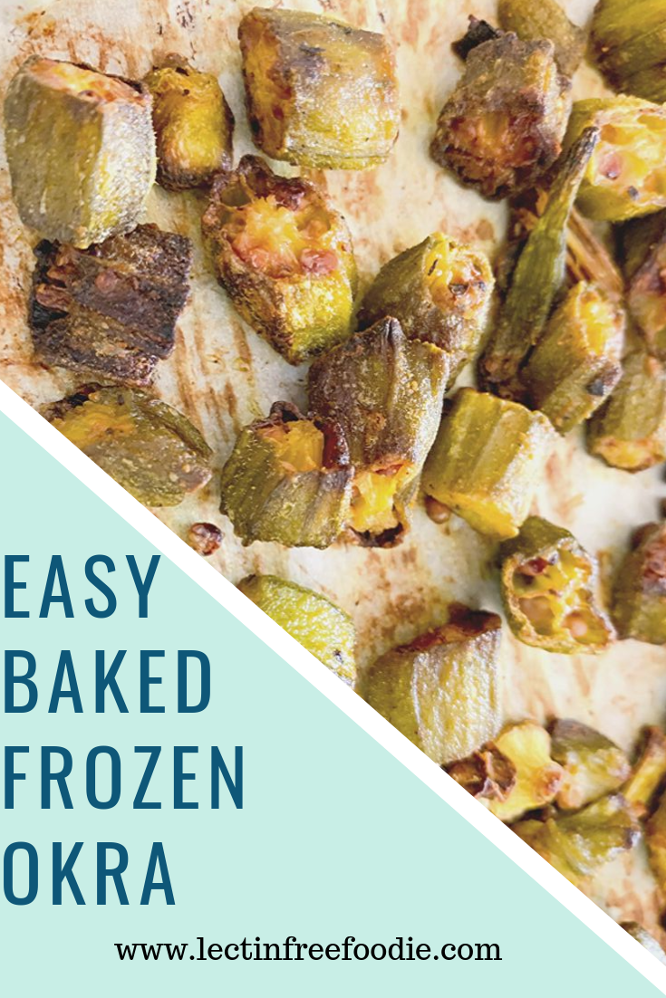 Easy Baked Frozen Okra Recipe - Lectin Free Foodie